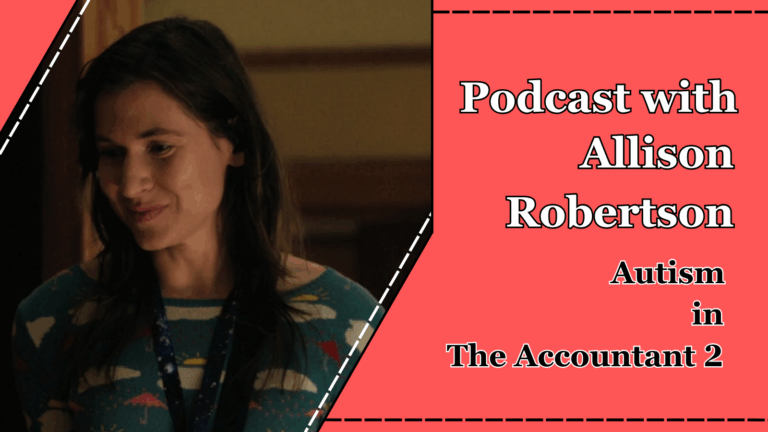 The Accountant 2 - Allison Robertson Podcast - Autism Today